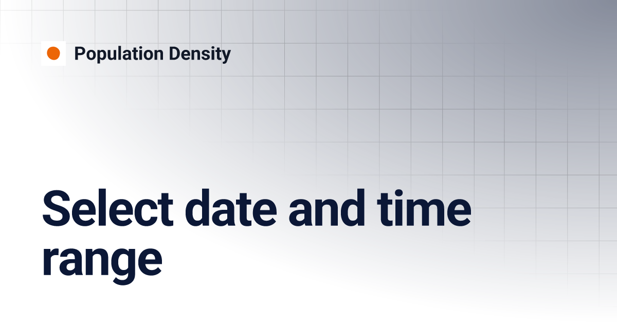 Select date and time range | Population Density